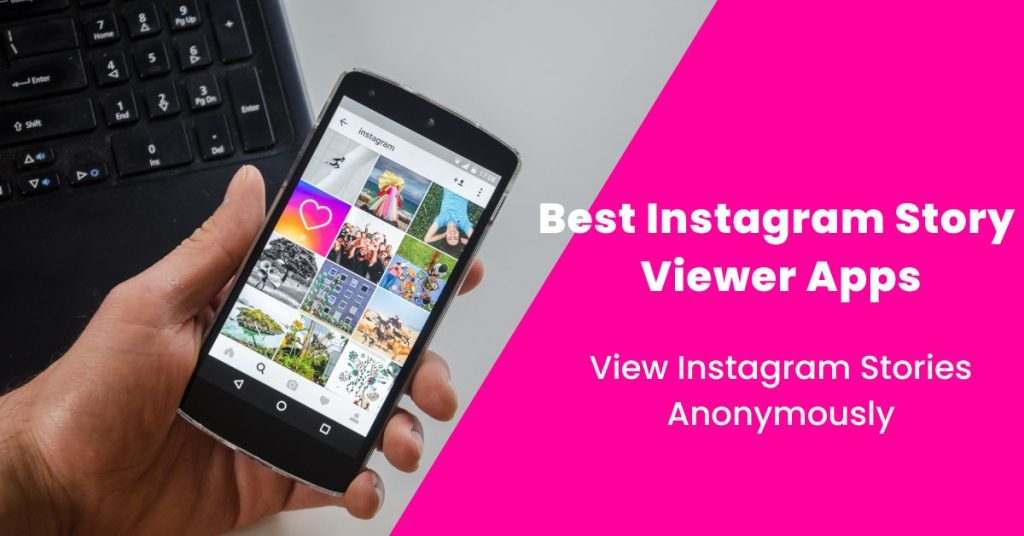 9 Best Instagram Story Viewer Apps in 2024 : Digi Invent